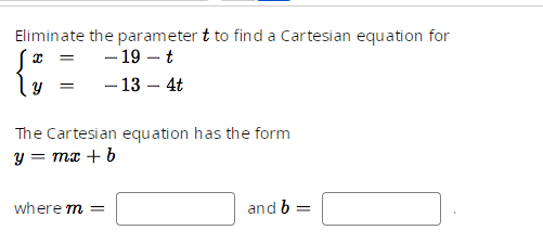 Solved Eliminate the parameter t to find a Cartesian | Chegg.com