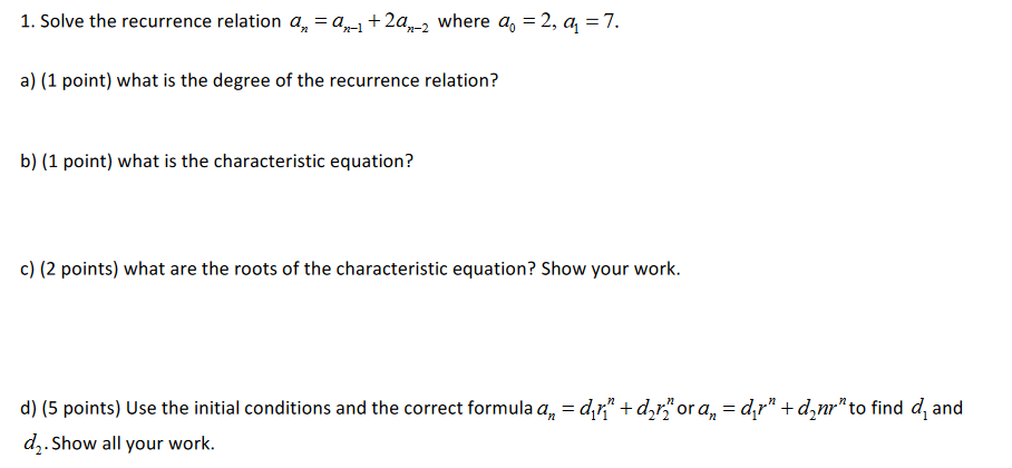 Solved 1. Solve the recurrence relation an=an−1+2an−2 where | Chegg.com