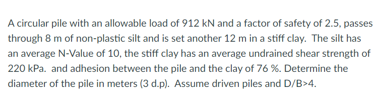 Solved A circular pile with an allowable load of 912kN and a | Chegg.com