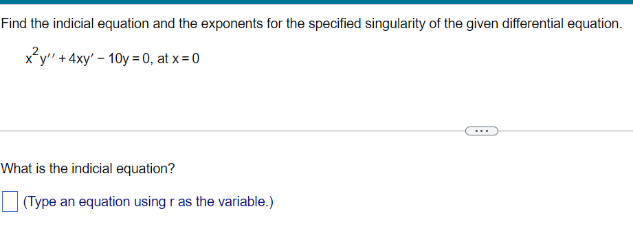 Solved Find the indicial equation and the exponents for the | Chegg.com Solved Find the indicial equation and the exponents for the | Chegg.com