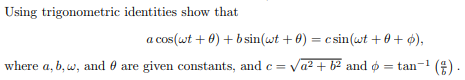 Solved Using trigonometric identities show that a cos(wt + | Chegg.com
