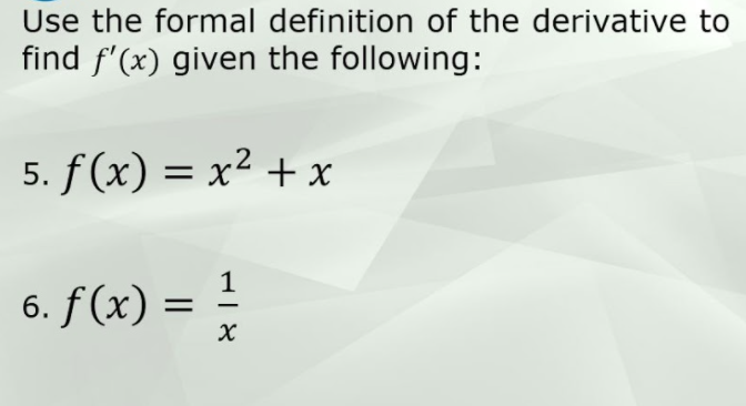 Solved Use the formal definition of the derivative to find | Chegg.com