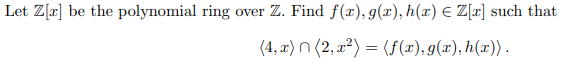Solved Let Z[x] be the polynomial ring over Z. Find | Chegg.com