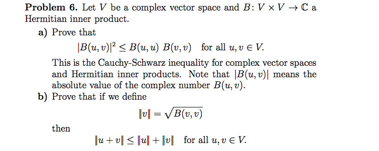 Solved Problem 6. Let V be a complex vector space and B: | Chegg.com