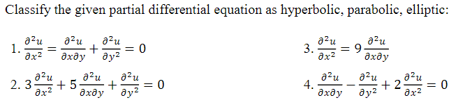 Solved Classify the given partial differential equation as | Chegg.com