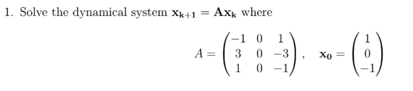 Solved Solve the dynamical system xk+1=Axk | Chegg.com