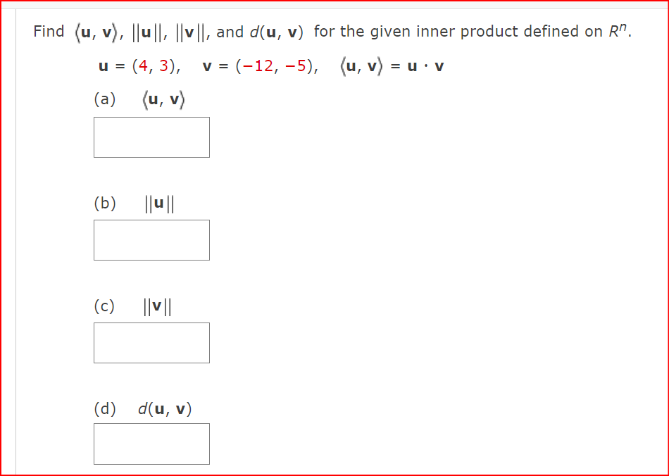 Solved Find u,v ,∥u∥,∥v∥, and d(u,v) for the given inner | Chegg.com