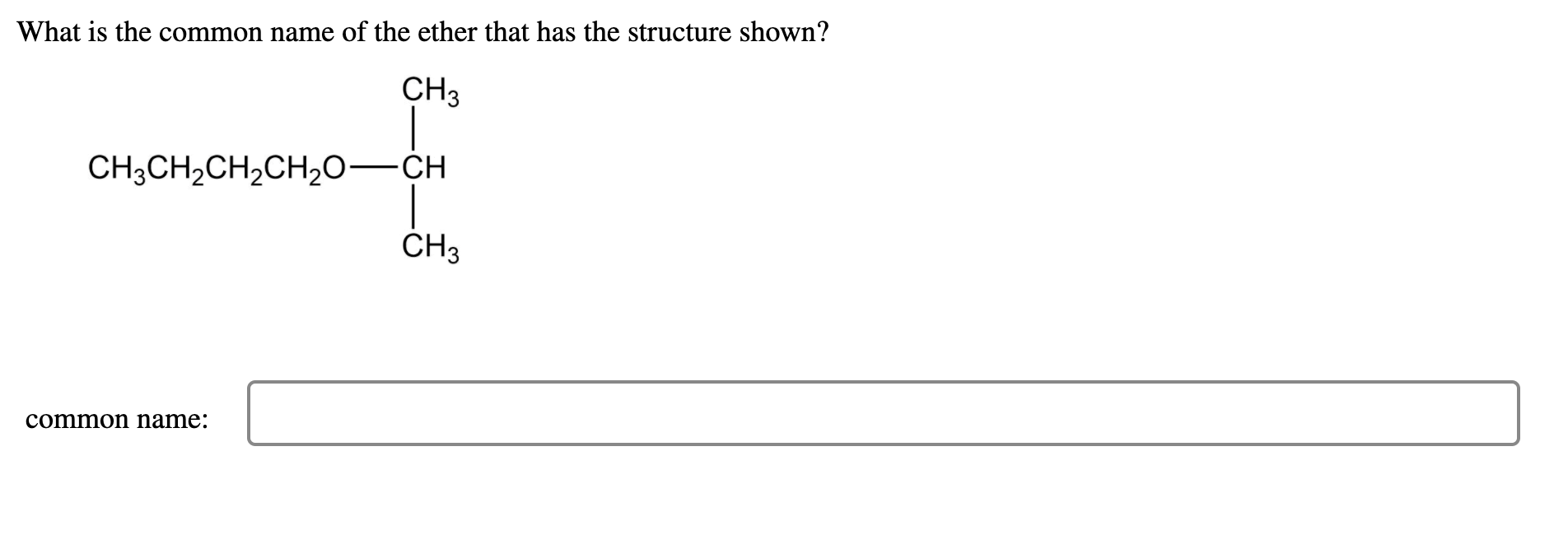 Solved What is the common name of the ether that has the | Chegg.com