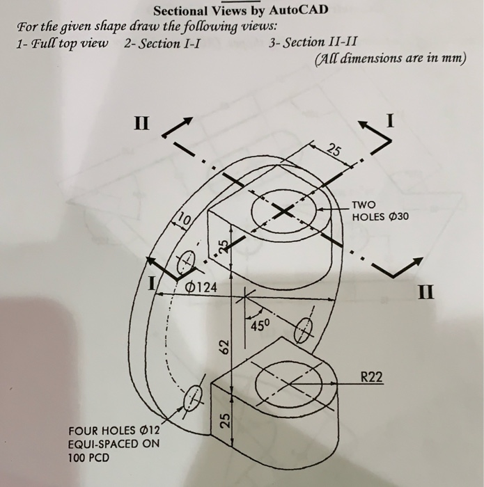 Solved Sectional Views by AutoCAID For the given shape draw | Chegg.com