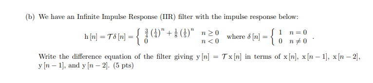 Solved (b) We have an Infinite Impulse Response (IIR) filter | Chegg.com