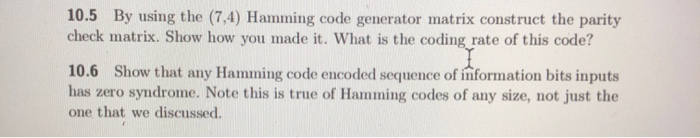 Solved 10.5 By using the (7,4) Hamming code generator matrix | Chegg.com