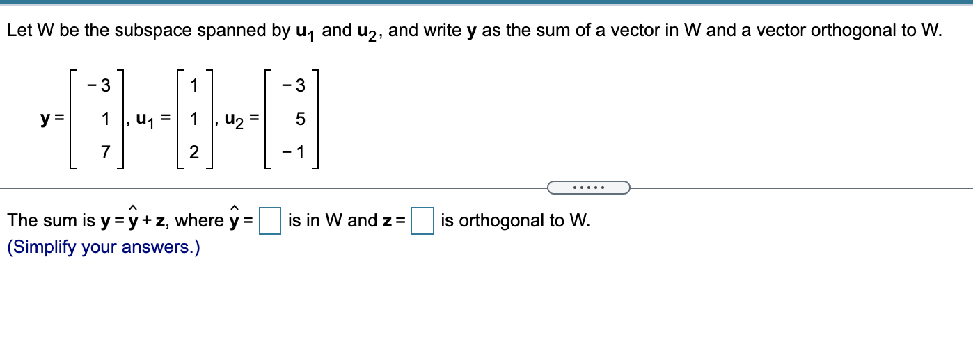 Solved Write x as the sum of two vectors, one in Span | Chegg.com
