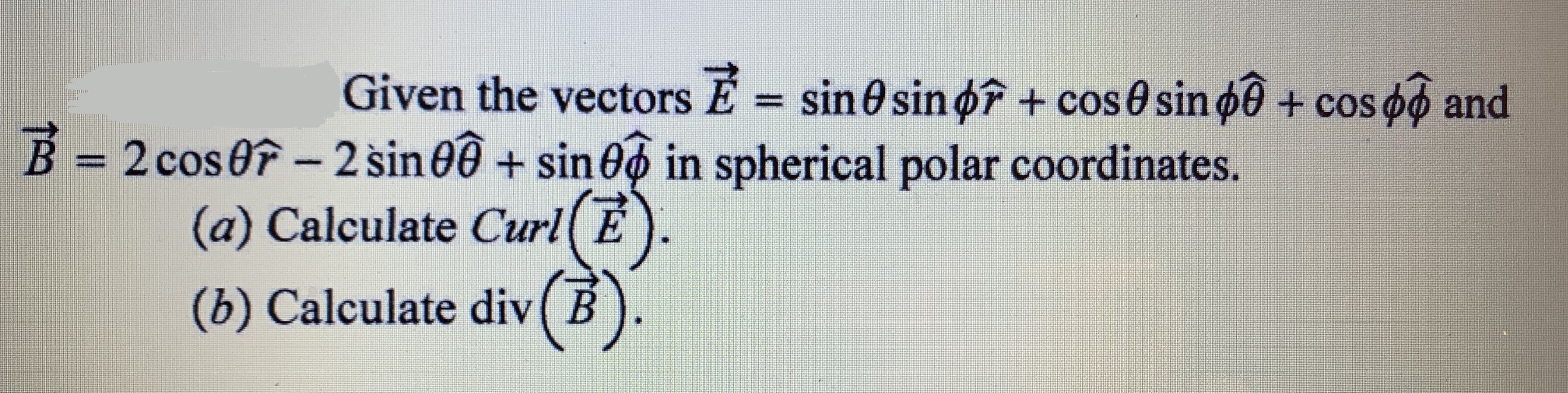 Solved Given the vectors in spherical polar | Chegg.com