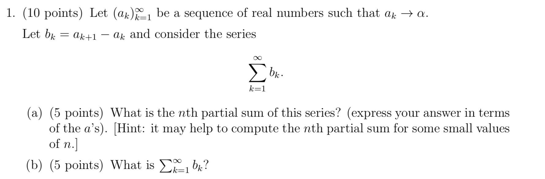 Solved 1. (10 points) Let (ak)=1 be a sequence of real | Chegg.com