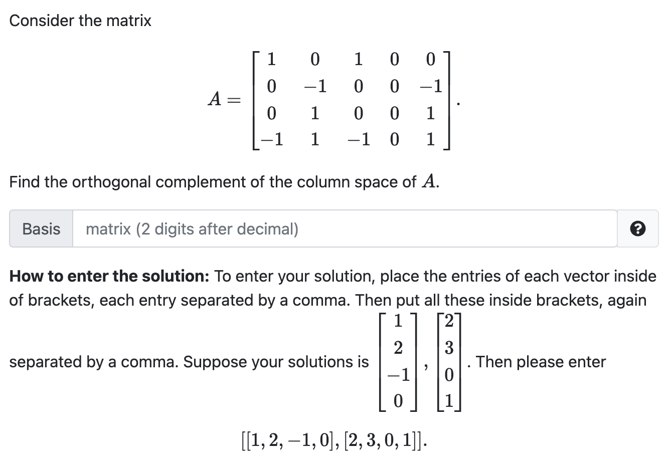Solved Consider the matrix 1 0 1 0 0 -1 0 0 -1 0 A= 0 1 0 0 | Chegg.com