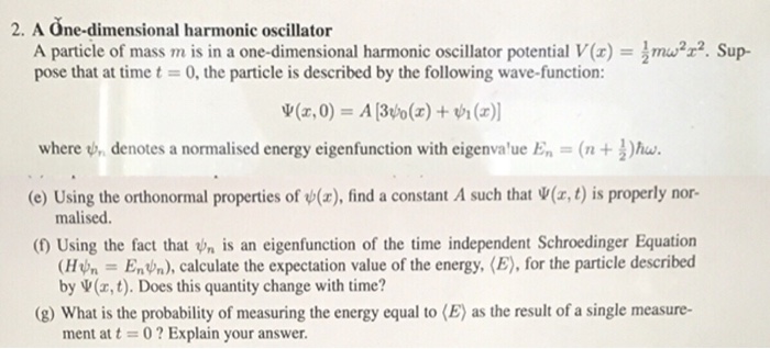 Solved 2. A One-dimensional harmonic oscillator A particle | Chegg.com