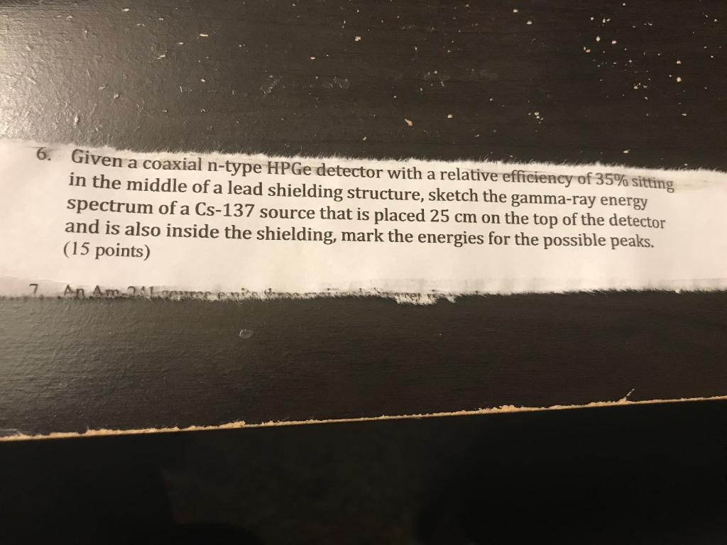 6. Given a coaxial n-type HPGe detector with a | Chegg.com