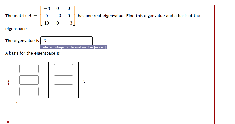 Solved 3 0 0 The matrix A = 0 - 3 0 has one real eigenvalue. | Chegg.com