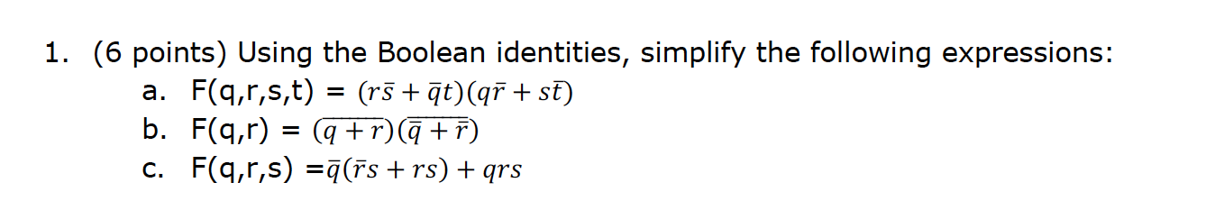 Solved 1. ( 6 points) Using the Boolean identities, simplify | Chegg.com