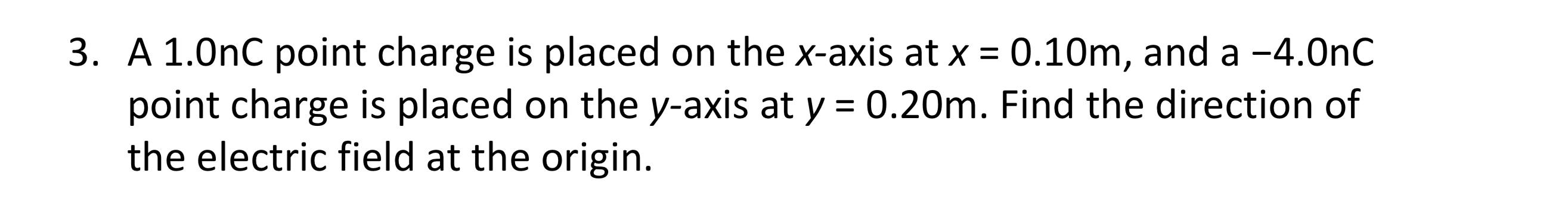 Solved 3. A 1.0nC point charge is placed on the x-axis at | Chegg.com