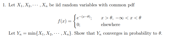 Solved 1. Let X1,X2,⋯,Xn be iid random variables with common | Chegg.com