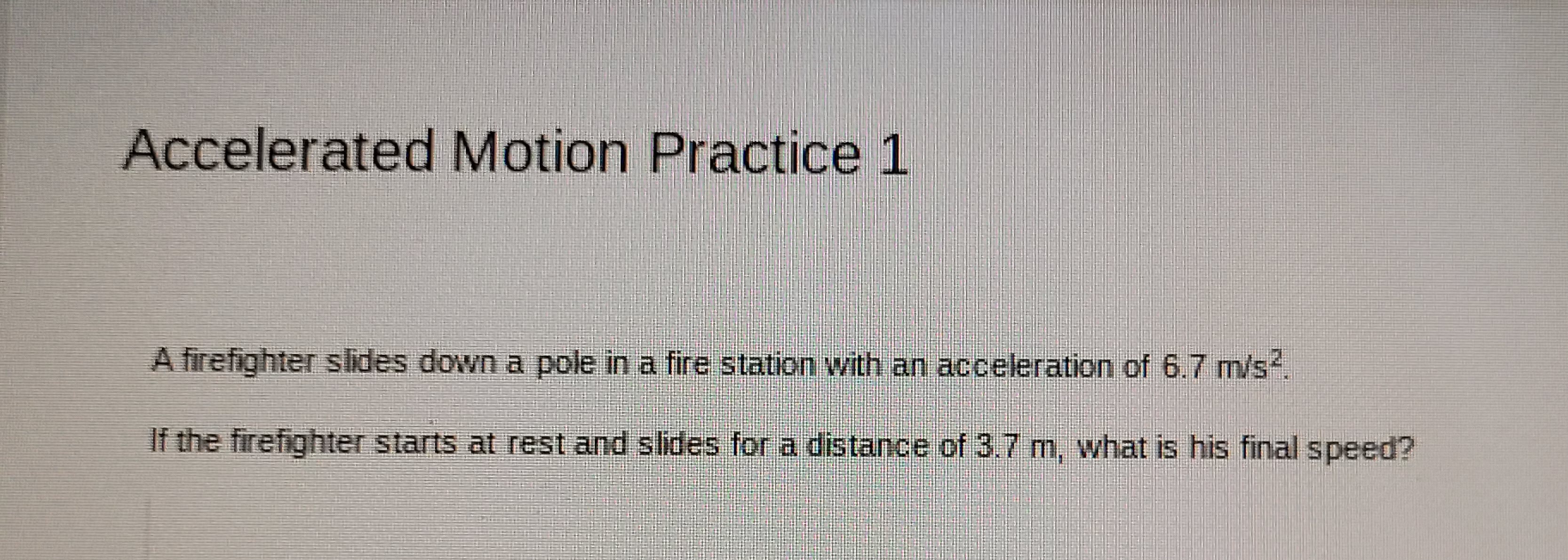 Solved Accelerated Motion Practice 1 A firefighter sides | Chegg.com