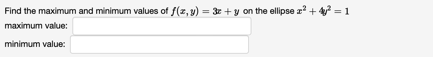Solved Find the maximum and minimum values of f(x,y)=3x+y on | Chegg.com