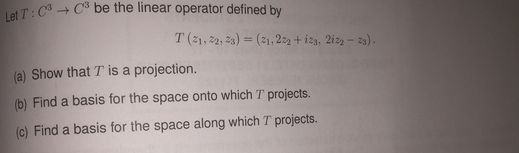Solved et T : C3- C3 be the linear operator defined by T | Chegg.com