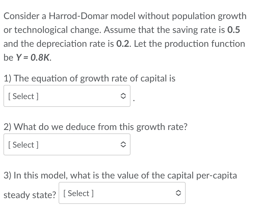 Solved Consider a Harrod-Domar model without population | Chegg.com