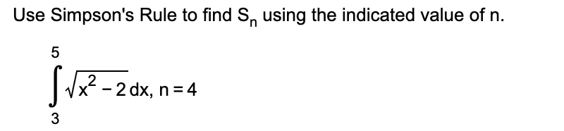 Solved Use Simpson's Rule to find Sn using the indicated | Chegg.com