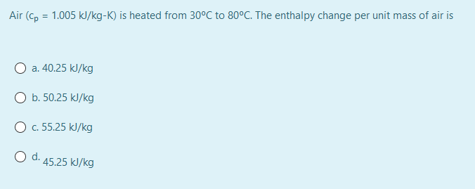 Solved Air (Cp = 1.005 kJ/kg-K) is heated from 30°C to 80°C. | Chegg.com