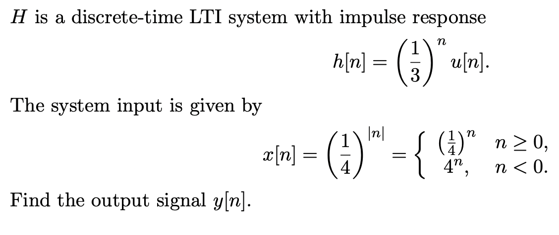 Solved H is a discrete-time LTI system with impulse response | Chegg.com
