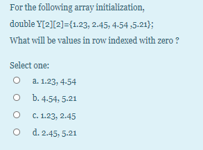 Solved A 2D float array A of size 3 rows and 2 columns is | Chegg.com