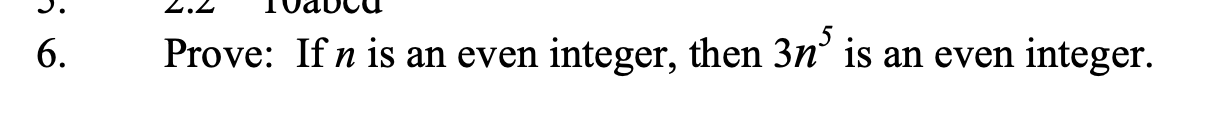Solved ܀ 6. Prove: If n is an even integer, then 3n' is an | Chegg.com