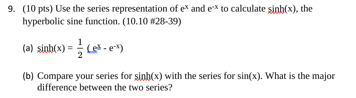 Solved (10 pts) Use the series representation of ex and e−x | Chegg.com
