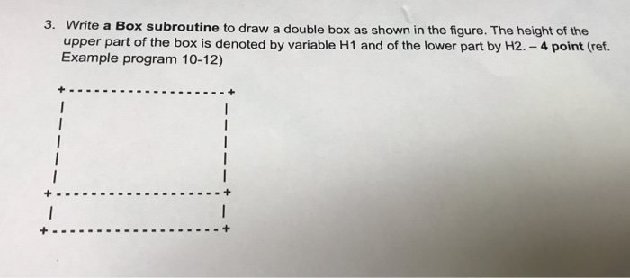 3 Write A Box Subroutine To Draw A Double Box As
