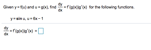 Solved Given y = f(u) and u = g(x), find dy dx = | Chegg.com