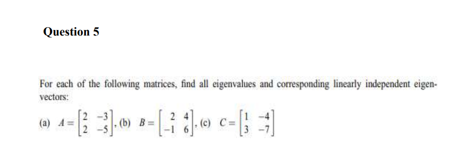 Solved Question 5 For each of the following matrices, find | Chegg.com