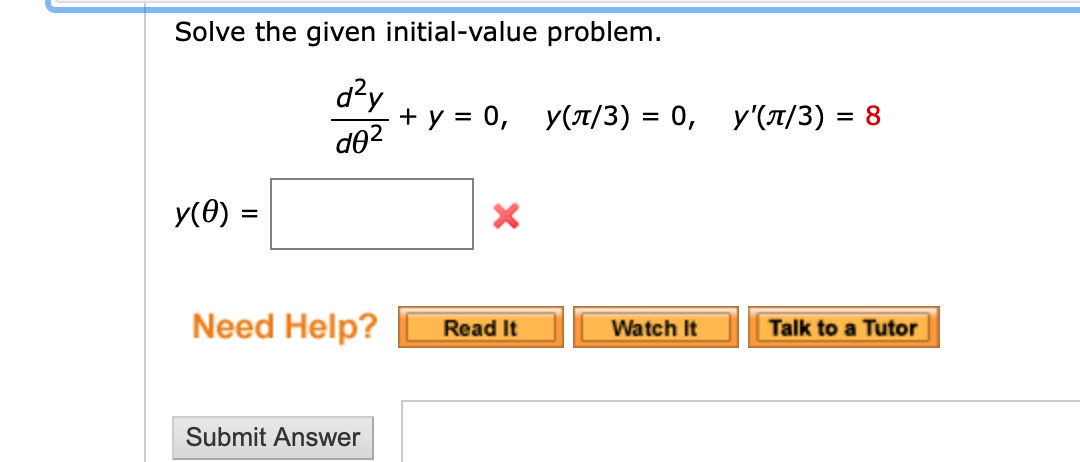 Solved Solve the given initial-value problem. d2y + y = 0, | Chegg.com