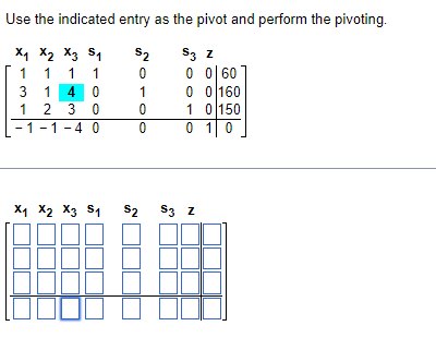 Solved Use the indicated entry as the pivot and perform the | Chegg.com
