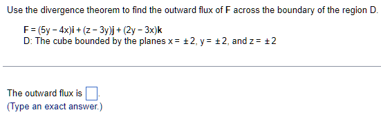 Solved Use the divergence theorem to find the outward flux | Chegg.com
