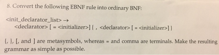 Solved 8. Convert the following EBNF rule into ordinary BNF: | Chegg.com