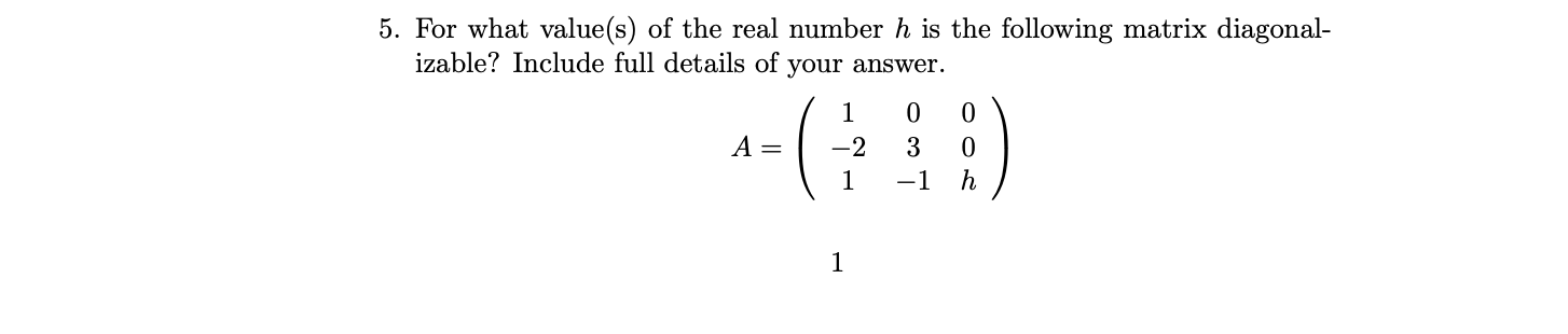Solved 5. For what value(s) of the real number h is the | Chegg.com