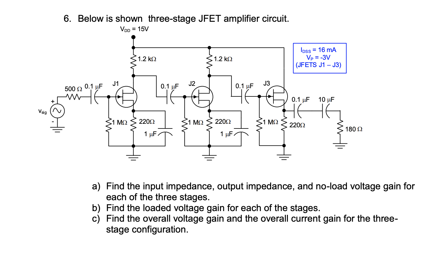Solved 6. Below is shown three-stage JFET amplifier circuit. | Chegg.com