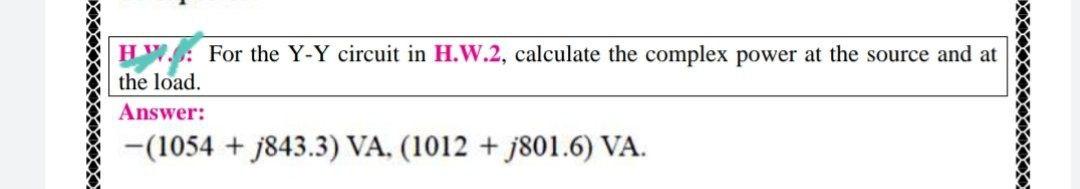 HW.: For the Y-Y circuit in H.W.2, calculate the | Chegg.com