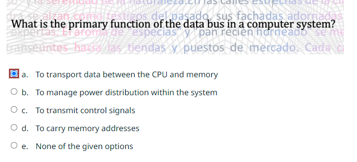 Solved What is the primary function of the data bus in a | Chegg.com