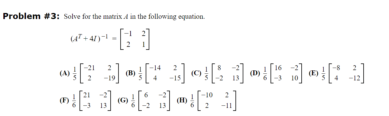 Solved Problem #3: Solve for the matrix A ﻿in the following | Chegg.com