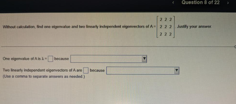 Solved Without calculation, find one eigenvalue and two | Chegg.com