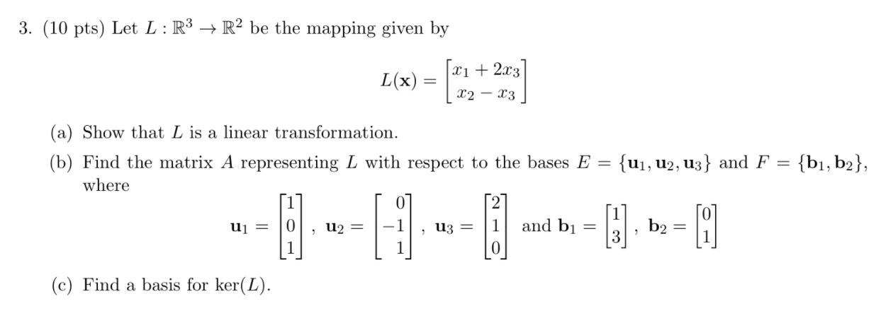 Solved 3. (10 pts) Let L:R3 R2 be the mapping given by L(x) | Chegg.com