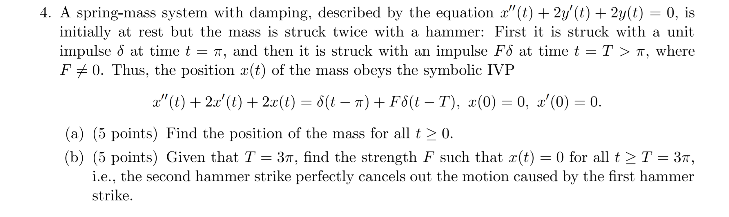 Solved -- 4. A spring-mass system with damping, described by | Chegg.com